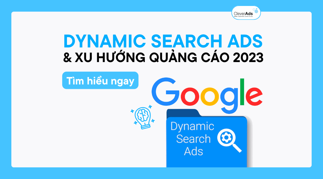 Dynamic Search Ads và Xu hướng quảng cáo mới - CleverAds