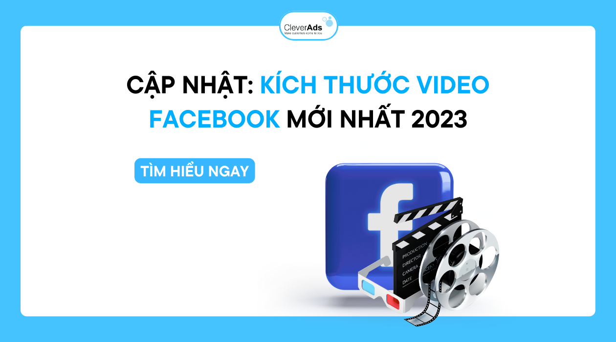 Kích thước video Facebook: Cập nhật chi tiết (mới) - CleverAds