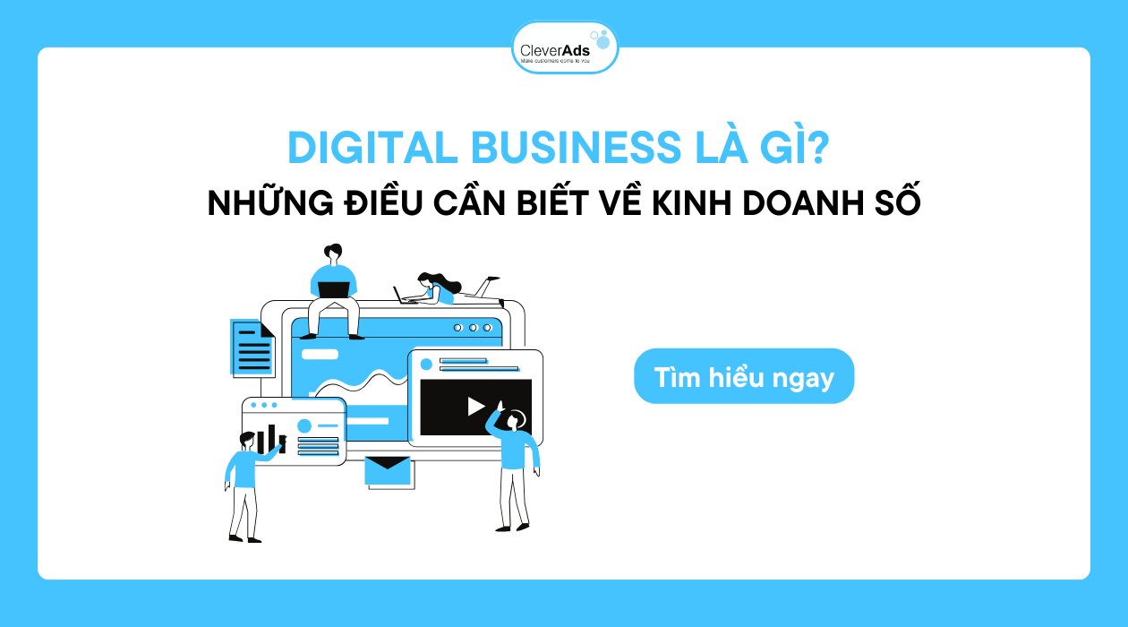 Digital Business là gì? Những điều cần biết về kinh doanh số - CleverAds