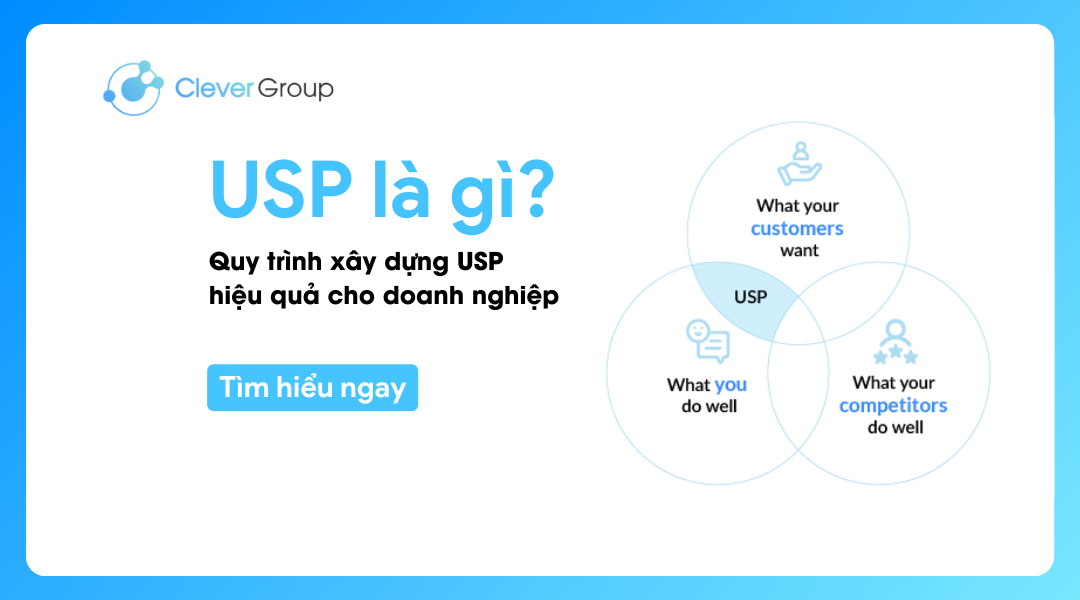 USP là gì? Quy trình xây dựng USP hiệu quả cho doanh nghiệp - CleverAds