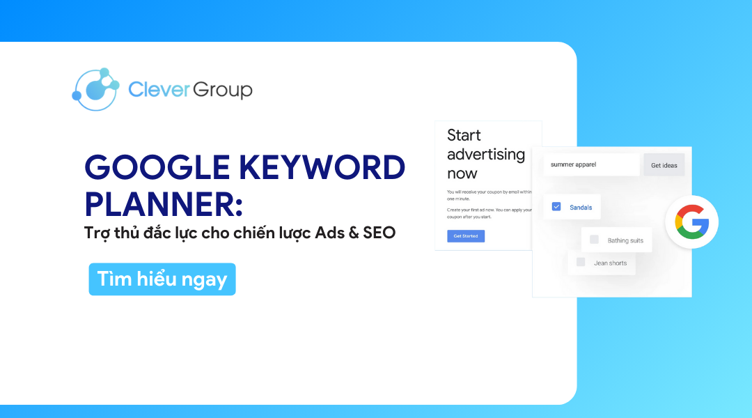Google Keyword Planner: Trợ thủ đắc lực cho chiến lược Ads & SEO ...