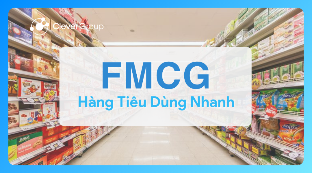 Chiến lược Marketing FMCG: Các xu hướng Marketing nổi bật - CleverAds