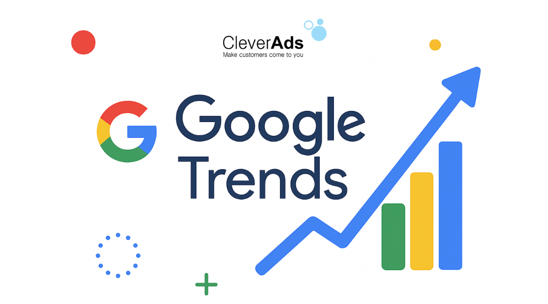Google Xu Hướng: Phân tích để tăng trưởng doanh số 2025 - CleverAds